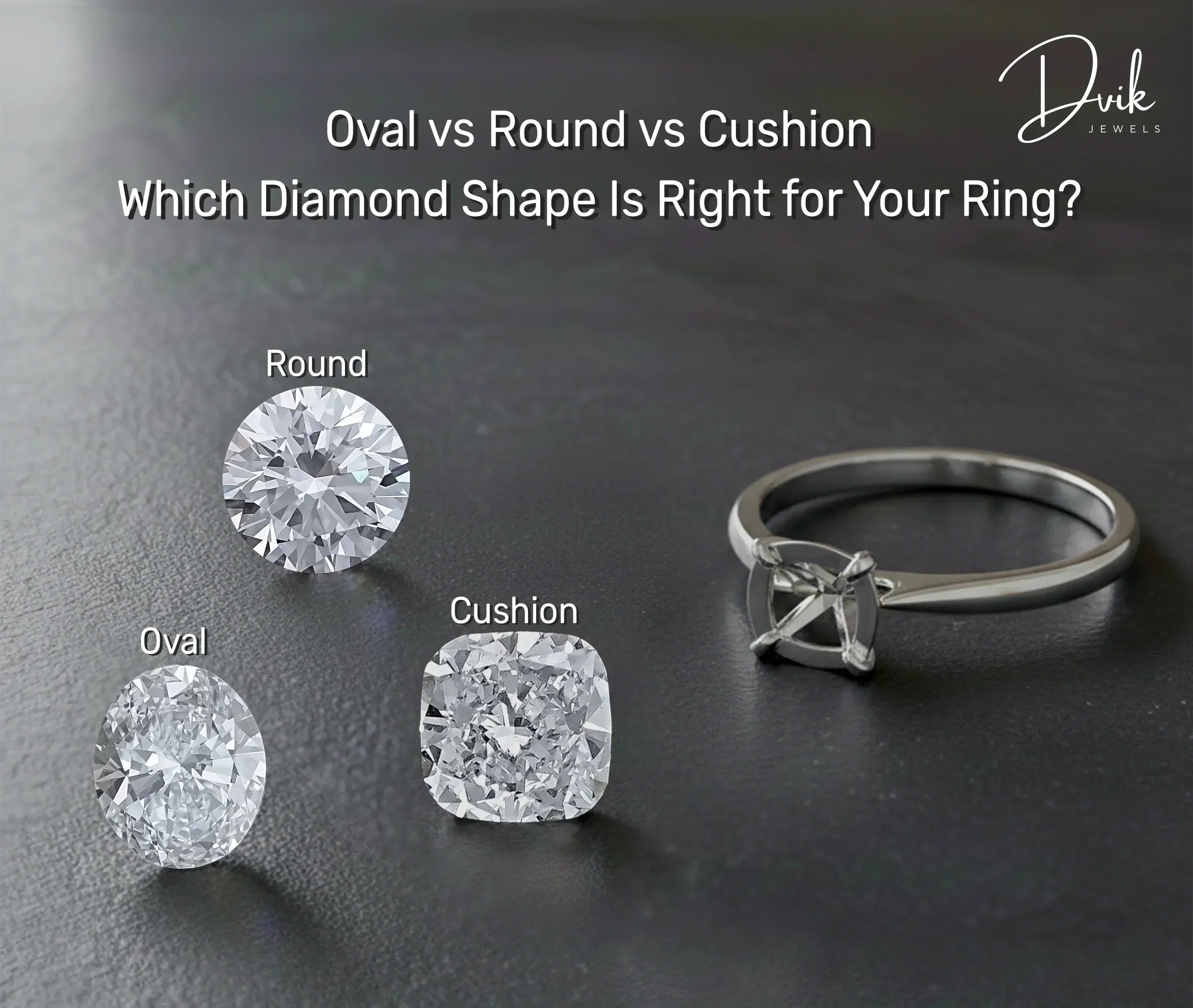 Oval vs Round vs Cushion: Which Diamond Shape Is Best for You? – Dvik ...